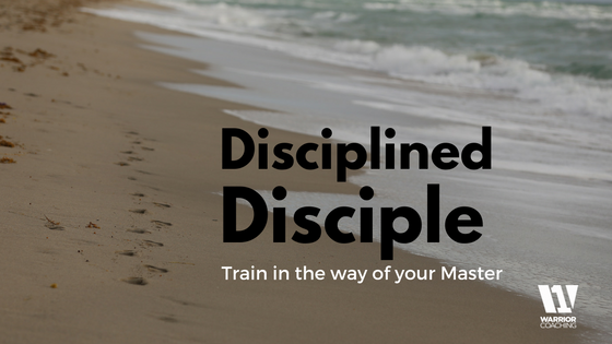 Disciplined Disciple - Warrior Coaching