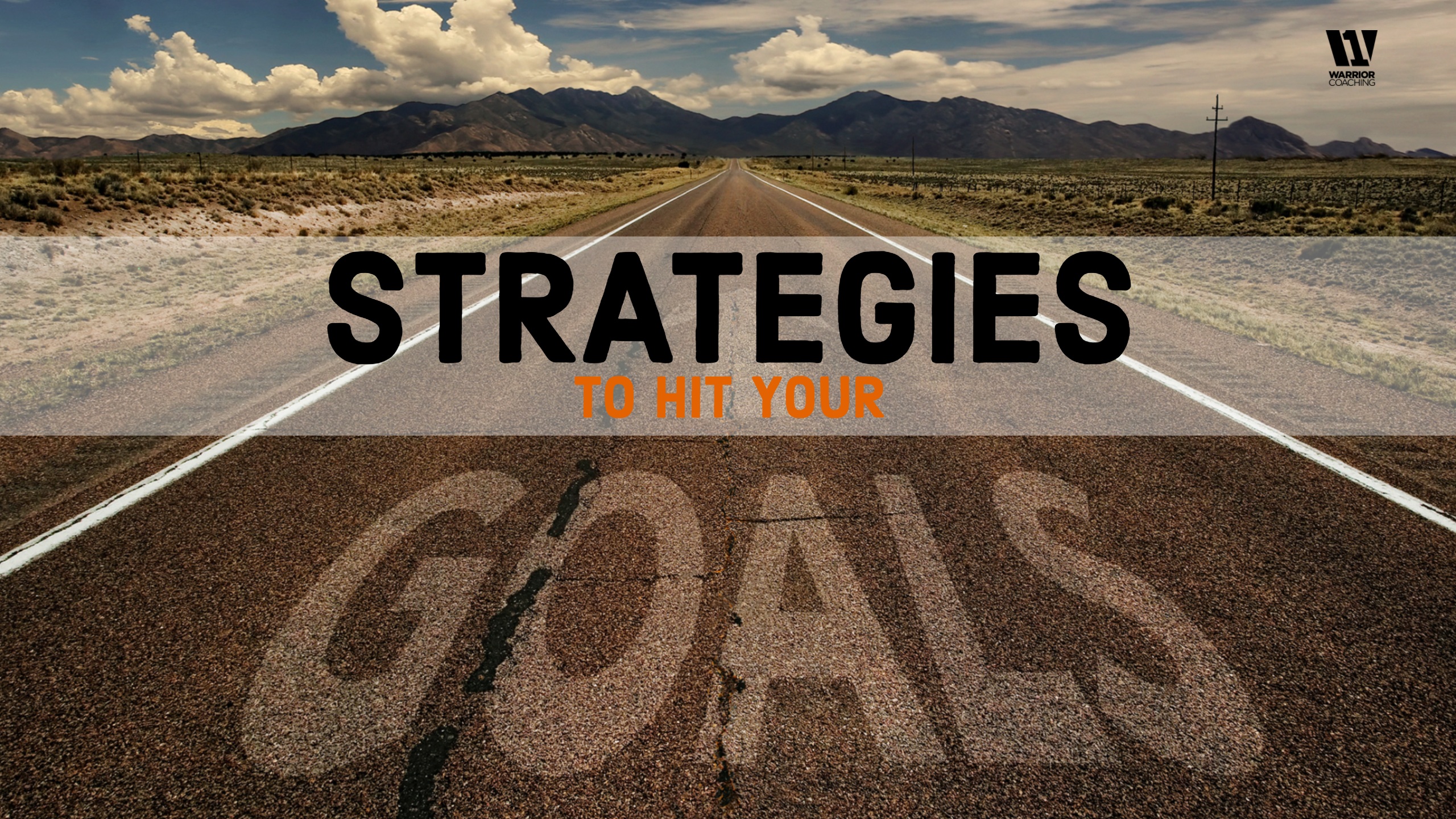 Strategies to Hit Your Goals in 2018 - Warrior Coaching
